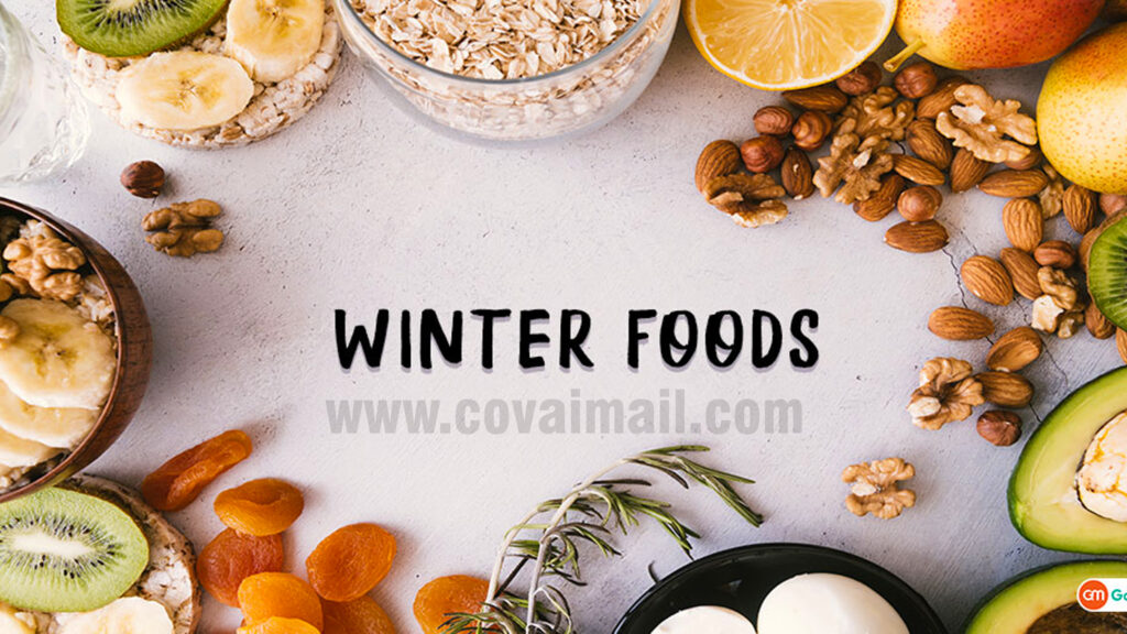 Winter Foods: What to Eat and What to Avoid - The Covai Mail